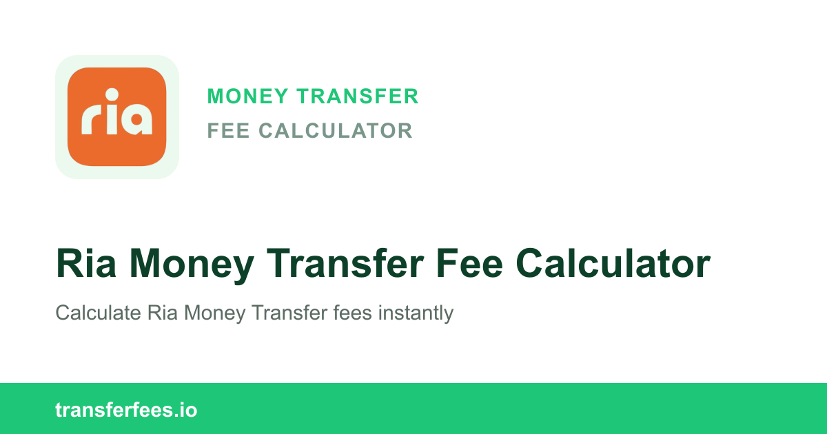 Ria Fee & Exchange Rate Calculator 2026: Send Money Cost